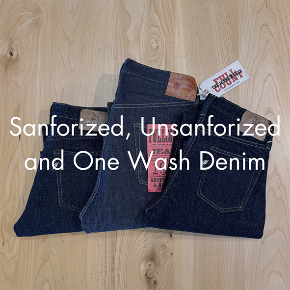 Sanforized, Unsanforized, and One Wash Denim